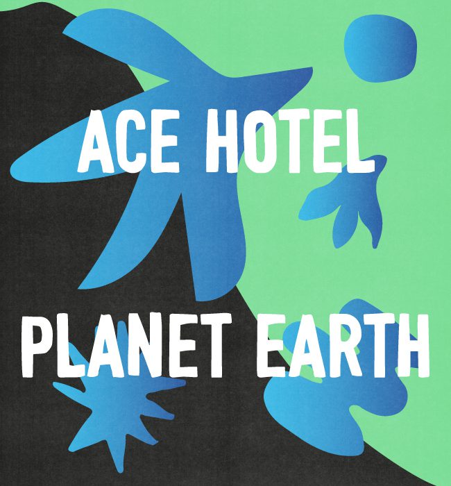 Ace Hotel | 行星地球